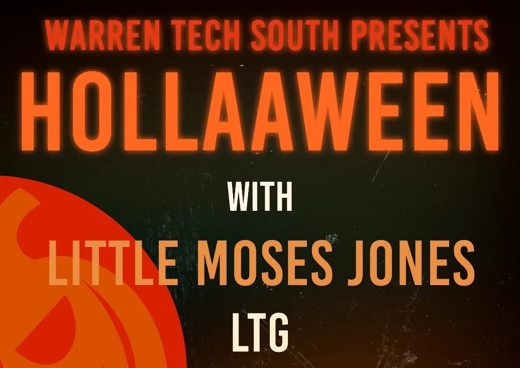 Warren Tech Presents: HOLLAAWEEN! with Little Moses Jones, LTG, and ...